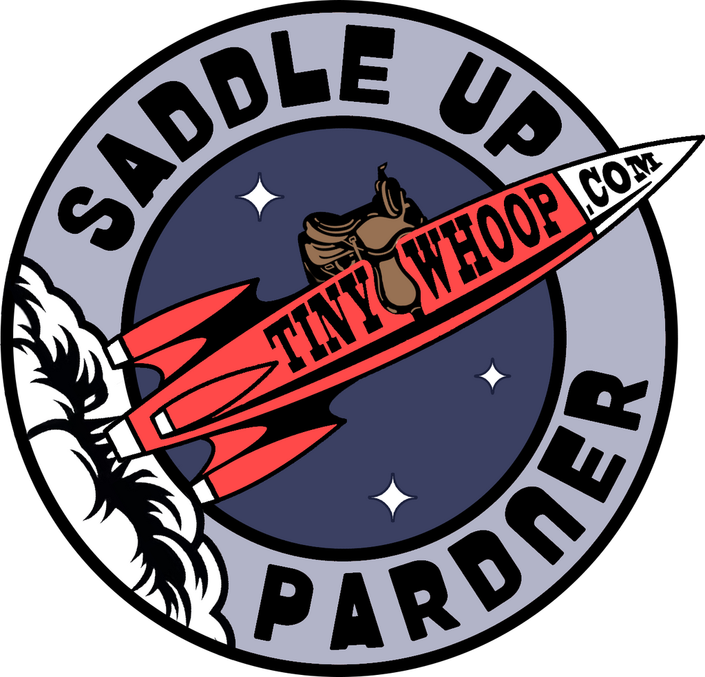 Saddle Up Pardner Sticker – Tiny Whoop